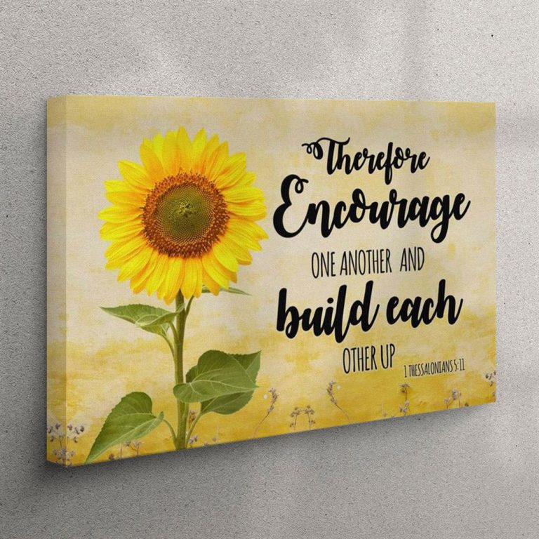 Encourage One Another And Build Each Other Up Sunflower Canvas Wall Art ...