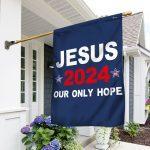 Jesus 2024 Our Only Hope Flag - Christian Flag Outdoor Decoration ...