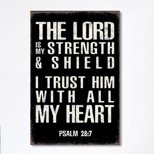 Psalm 28 7 - The Lord Is Strength & Shield Canvas Wall Art - I Trust ...