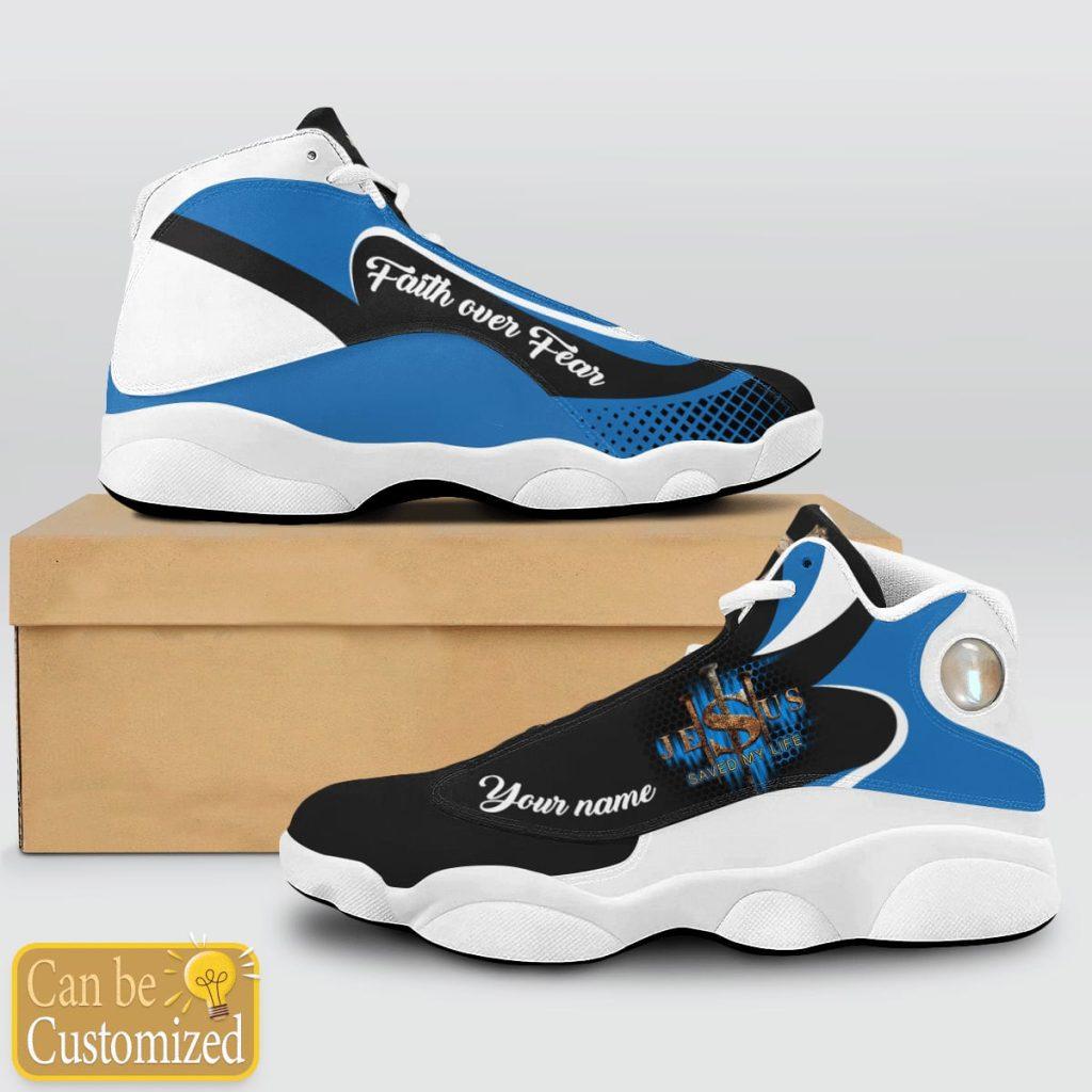 Christian Shoes, Jesus Faith Over Fear Saved My Life Custom Name Jd13 ...