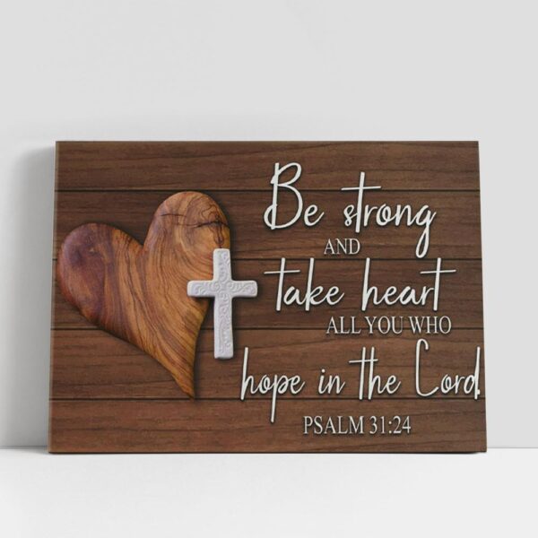 Christian Canvas Wall Art, Bible Verse Wall Art Psalm 3124 Be Strong ...