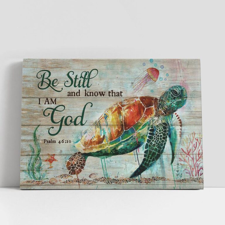 Christian Canvas Wall Art, Sea Turtle Be Still And Know That I Am God ...